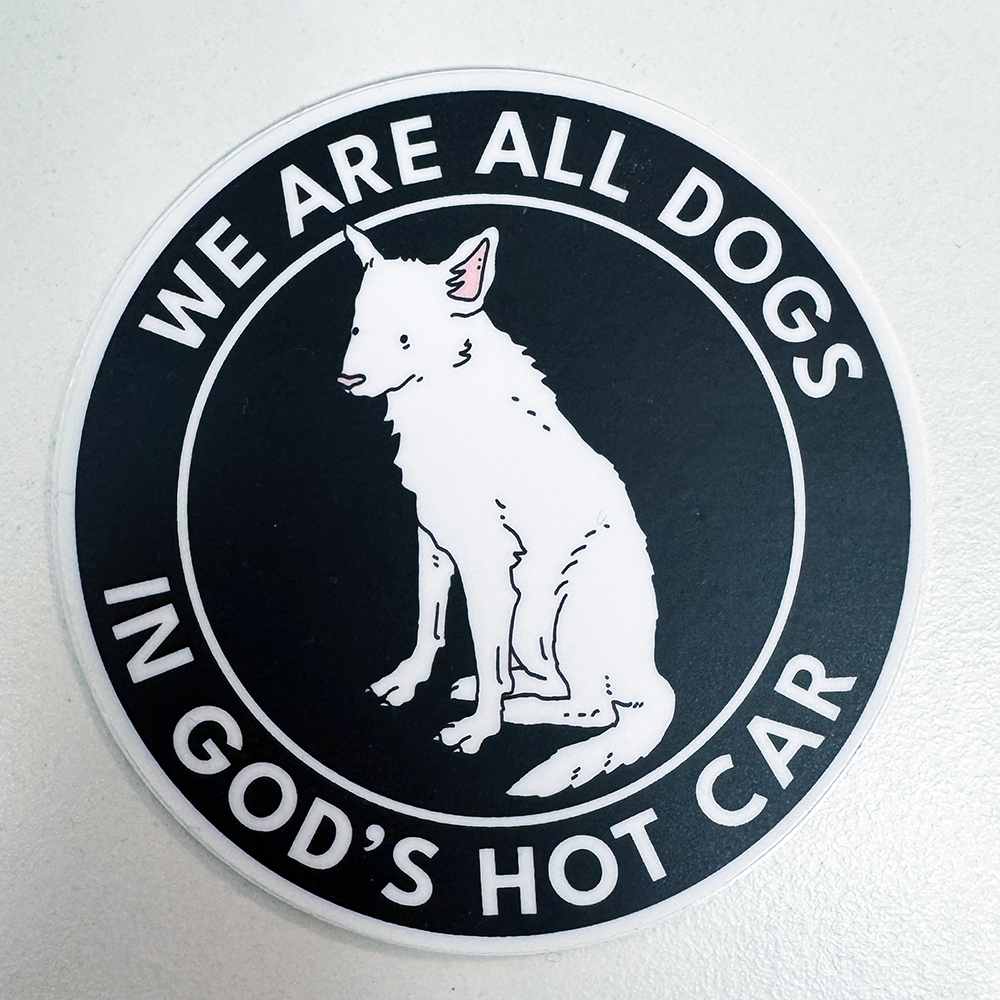 Strike Gently - Dogs In God's Hot Car Sticker
